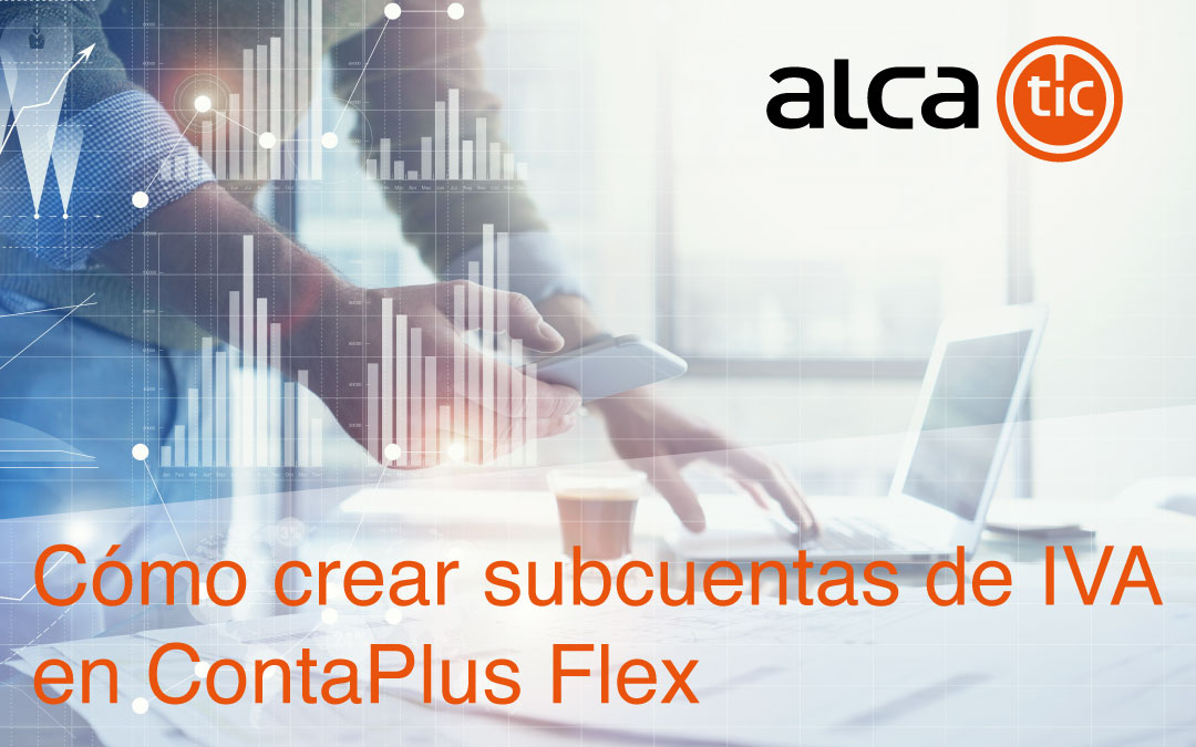 AlcaTic | SAGE CertifiedPartner - Como crear subcuentas de IVA en ... AlcaTic | SAGE CertifiedPartner - Como crear subcuentas de IVA en ...